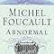 Abnormal: Lectures at the Collège de France, 1974-1975 (Michel Foucault ...
