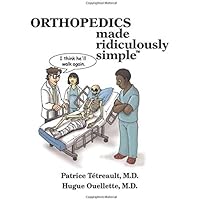 Orthopedics Made Ridiculously Simple: Tetreault M.D., Patrice ...