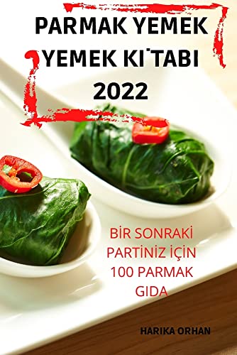 Parmak Yemek Yemek Kİtabi 2022 (Turkish Edition): Harika Orhan ...