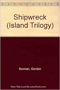 Shipwreck (Island, Book 1): Korman, Gordon: 9780606212519: Amazon.com ...