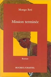 Mission terminée - Mongo Beti - Babelio
