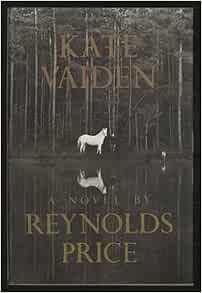 Kate Vaiden: Reynolds Price: 9780689117879: Amazon.com: Books