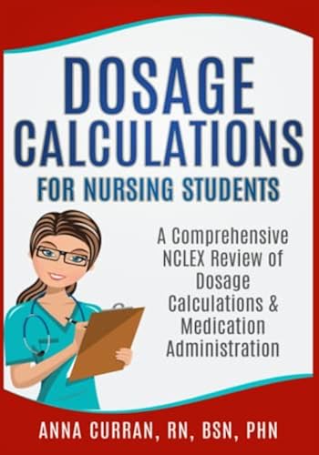 Dosage Calculations for Nursing Students: A Comprehensive Review of ...