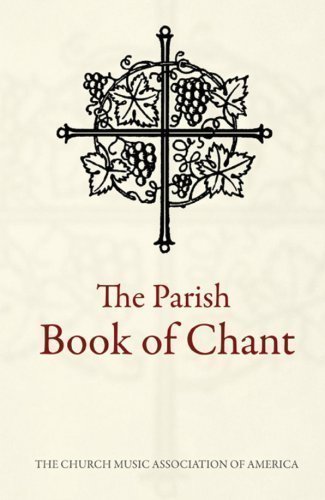 Parish Book of Chant: The Church Music Association of America ...
