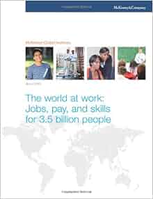 Amazon.com: The world at work: Jobs, pay, and skills for 3.5 billion ...