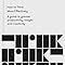 How to Think More Effectively: A Guide to greater productivity, insight ...