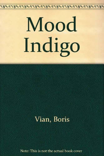 Mood Indigo: Vian, Boris: Amazon.com: Books