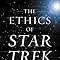 The Ethics of Star Trek: Barad, Judith, Robertson, Ed: 9780060933265 ...