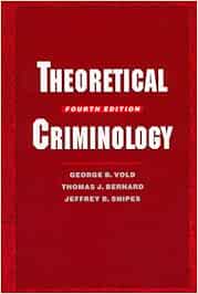 Theoretical Criminology: Vold, George B., Bernard, Thomas J., Snipes ...
