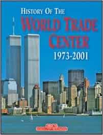 The History of the World Trade Center: 1973-2001: 9788847610187: Amazon ...