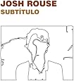 Rouse, Josh - Subtitulo - Amazon.com Music
