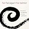 Amazon.com: Fail, Fail Again, Fail Better: Wise Advice for Leaning into ...