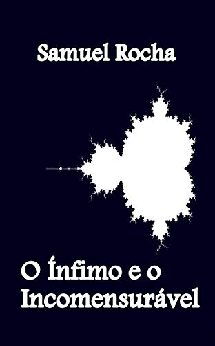 O Ínfimo e o Incomensurável - eBook, Resumo, Ler Online e PDF - por ...