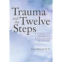 Trauma and the 12 Steps--The Workbook: Exercises and Meditations for ...