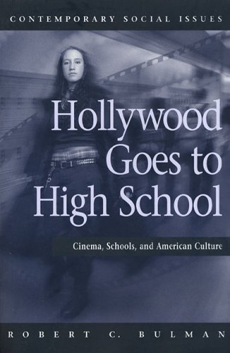 Hollywood Goes to High School: Cinema, Schools, and American Culture ...