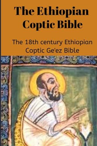 The Ethiopian Coptic bible: The 18th century Ethiopian Coptic Ge'ez ...