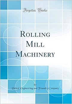 Rolling Mill Machinery (Classic Reprint): Amazon.co.uk: Company, United ...