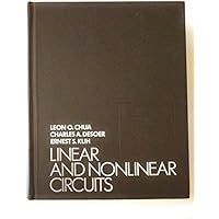 Linear and Nonlinear Circuits: Chua, Leon O., Desoer, Charles A., Kuh, Ernest S.: 9780070108981 ...