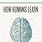 How Humans Learn: The Science and Stories behind Effective College ...