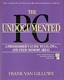 Undocumented DOS: A Programmer's Guide to Reserved MS-DOS Functions and Data Structures/Book and ...
