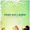 Feier das Leben!: Zur Konfirmation: Amazon.de: Frey, Albert, Falk, Ann ...
