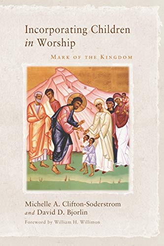 Incorporating Children in Worship: Mark of the Kingdom: Clifton ...
