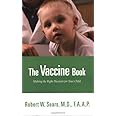 The Vaccine Book: Making the Right Decision for Your Child (Sears ...