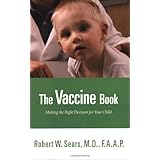The Vaccine Book: Making the Right Decision for Your Child (Sears ...