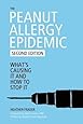 The Peanut Allergy Epidemic: What's Causing It and How to Stop It ...
