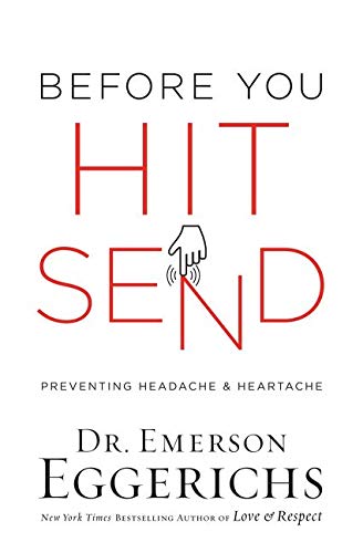 Before You Hit Send: Preventing Headache and Heartache: Eggerichs, Dr ...