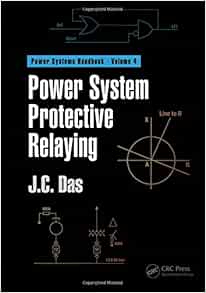 Power System Protective Relaying (Power Systems Handbook): Das, J. C ...