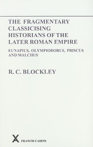 سعر The Fragmentary Classicising Historians of the Later Roman Empire: Eunapius, Olympiodorus ...