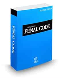 California Penal Code, 2019 ed. (California Desktop Codes): Thomson ...