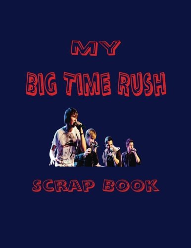 Amazon.com: My Big Time Rush Scrap Book: Blank Pages for You to Fill ...