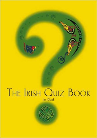 The Irish Quiz Book: Black, Jim: 9780862817855: Amazon.com: Books