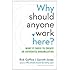 Why Should Anyone Be Led by You?: What It Takes To Be An Authentic ...
