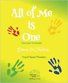 All of Me is One (Second Edition): Drama for Children: Theatre, Track ...