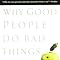 Amazon.com: Why Good People Do Bad Things: Understanding Our Darker ...