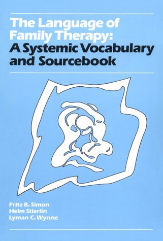 Language of Family Therapy: A Systemic Vocabulary and Source Book ...