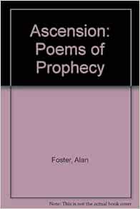 Ascension: Poems of Prophecy: Foster, Alan: 9781862480599: Amazon.com ...