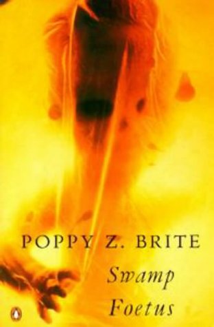 Swamp Foetus: Brite, Poppy Z.: 9780140235067: Amazon.com: Books