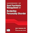 Handbook of Good Psychiatric Management for Borderline Personality ...