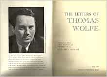 The Letters of Thomas Wolfe: Thomas Wolfe, Elizabeth Nowell ...