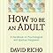 How to Be an Adult: A Handbook for Psychological and Spiritual ...