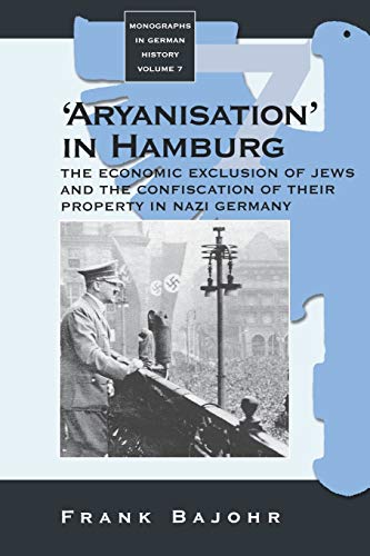 'Aryanisation' in Hamburg: The Economic Exclusion of Jews and the ...