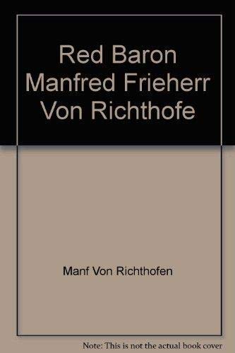 Red Baron Manfred Frieherr Von Richthofe: Manfred Von Richthofen ...