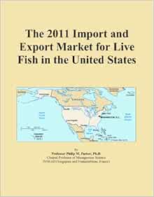 The 2011 Import and Export Market for Live Fish in the United States ...