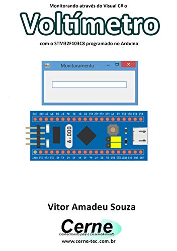 Monitorando Através Do Visual C O Voltímetro Com O Stm32f103c8 Programado No Arduino Ebook