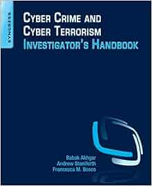 Cyber Crime and Cyber Terrorism Investigator's Handbook: 9780128007433: Computer Science Books ...