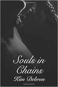 Amazon.com: Souls in Chains: 9781610981934: Debron, Kim: Books